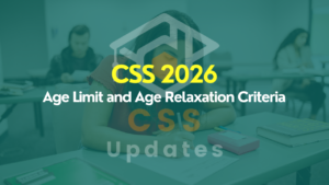 CSS 2026 Age Limit | Age Relaxation for CSS 2026 - CSS Updates